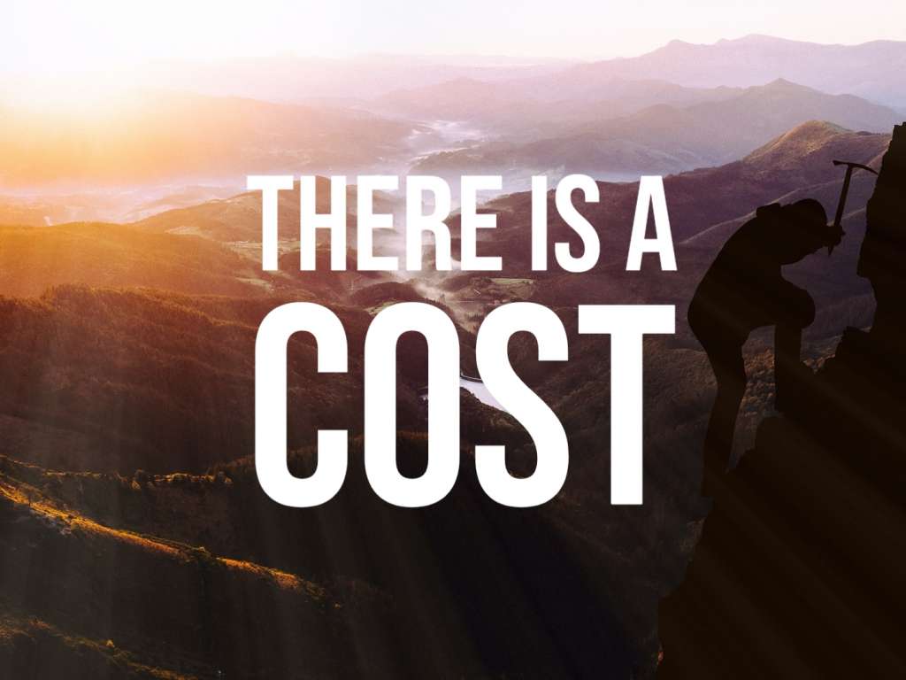 There Is A Cost There Is A Cost